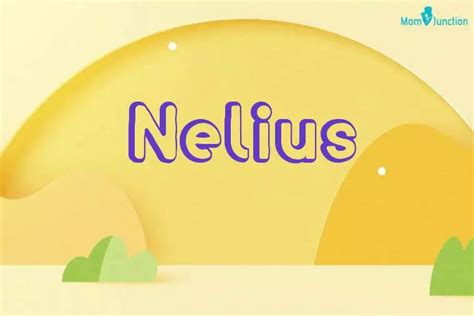 Explore Nelius Meaning Origin And Popularity