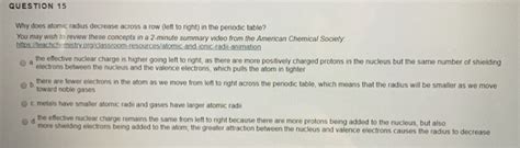 Solved Question 15 Why Does Atomic Radius Decrease Across A