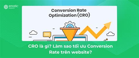 Cro Là Gì Làm Sao Tối ưu Conversion Rate Trên Website Ematic Solutions