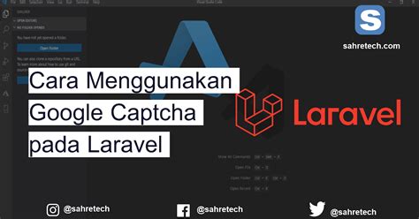 Cara Menggunakan Google Captcha Pada Laravel Sahretech