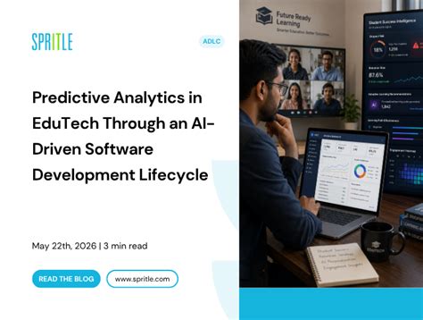 Predictive Analytics In Edutech Through An Ai Driven Software