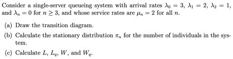 Consider A Single Server Queueing System With Arrival
