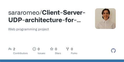 GitHub Sararomeo Client Server UDP Architecture For File Transfer Web Programming Project