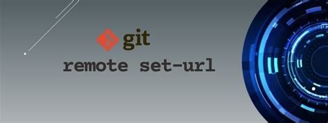 Git Remote Set To Change Remote Repo With Examples GoLinuxCloud