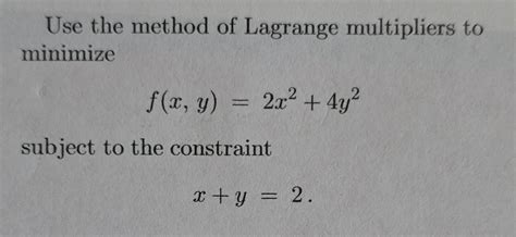 solved use the method of lagrange multipliers to minimize