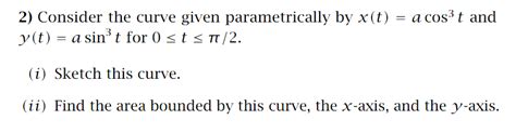 Solved Consider The Curve Given Parametrically By X T Chegg