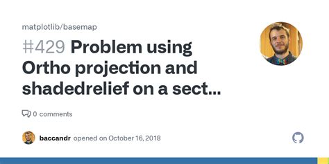 Problem Using Ortho Projection And Shadedrelief On A Sector Of The Globe · Issue 429