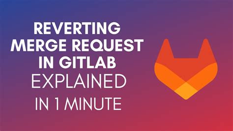 How To Revert Merge Request In Gitlab 2024 Youtube