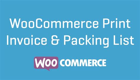 Woocommerce Print Invoices And Packing Lists V 3 13 6 打印发票和装箱单扩展插件下载 芒果运营