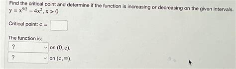 Solved Find The Critical Point And Determine If The Function