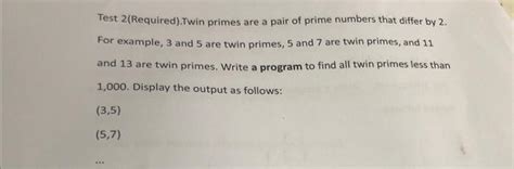 Solved Test Required Twin Primes Are A Pair Of Prime Chegg