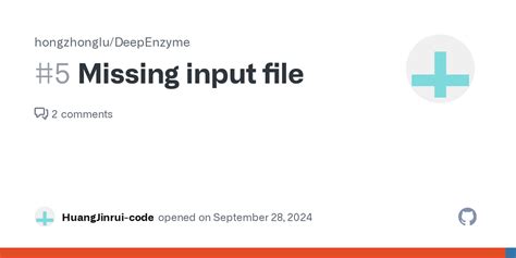 missing input file · issue 5 · hongzhonglu deepenzyme · github