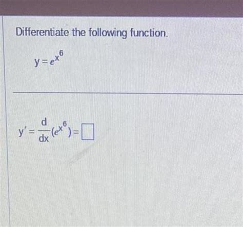 Answered Differentiate The Following Function Y Ex D Y Ex 0 Dx Kunduz