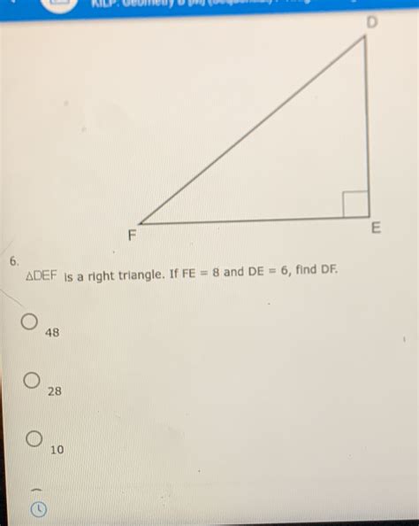 solved nleameayeps 6 def is a right triangle if fe 8 and de 6 find