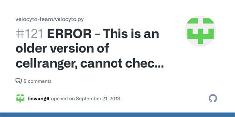 ERROR This Is An Older Version Of Cellranger Cannot Check If The Output Are Ready Make Sure