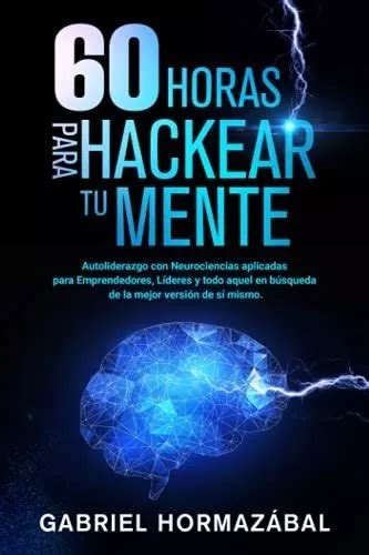 libro 60 horas para hackear tu mente autoliderazgo con cuotas