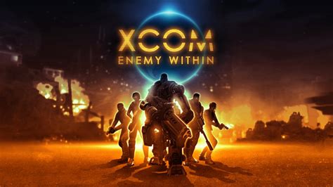 Xcom Enemy Within