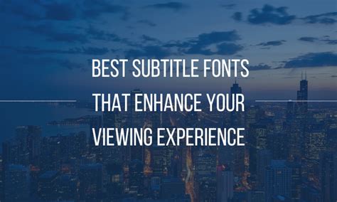 20 Best Subtitle Fonts That Enhance Your Viewing Experience Pttrns