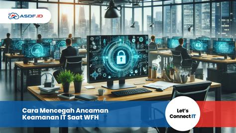 Ancaman Keamanan It Saat Wfh Dan Cara Mencegahnya