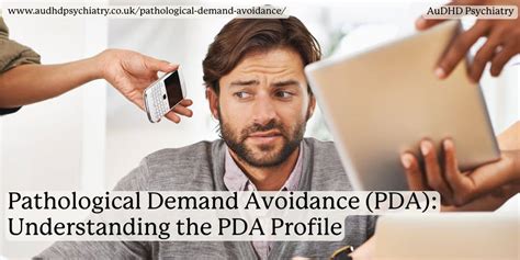 Pathological Demand Avoidance Pda Understanding The Pda Profile