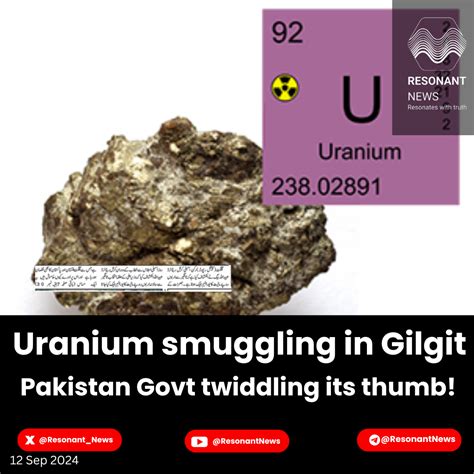 Uranium Smuggling In Gilgit Pakistan Govt Leases Mines To Chinese