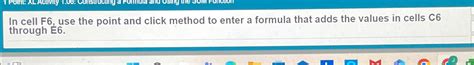 solved in cell f6 ﻿use the point and click method to enter