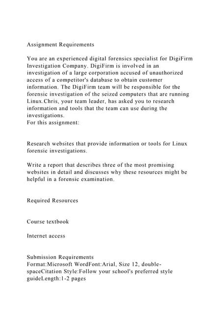 Assignment Requirementsyou Are An Experienced Digital Forensic Docx
