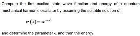 Solved Compute The First Excited State Wave Function And Chegg