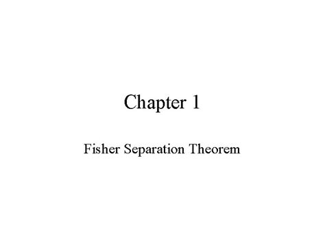 Chapter 1 Fisher Separation Theorem A Consumption And