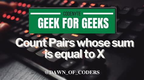 Day 23 Gfg Count Pairs Whose Sum Is Equal To X Youtube