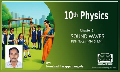 STD X Physics Notes On Unit 1 SOUND WAVES EM MM Shared By Mr Noushad Parappanangadi