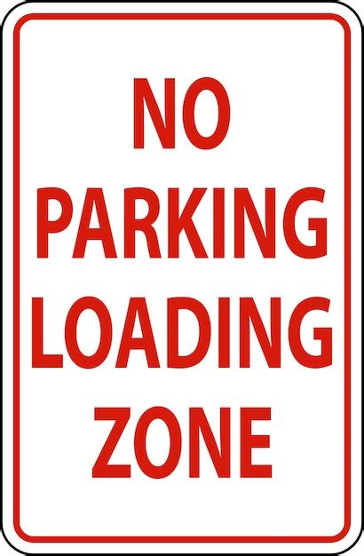 Premium Vector No Parking Loading Zone Sign On White Background
