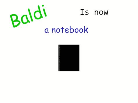 Baldi Is A Notebook By Spectroy