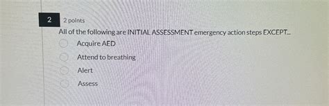 Solved 22 ﻿pointsall Of The Following Are Initial Assessment