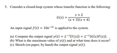 Solved Consider A Closed Loop System Whose Transfer Function Chegg