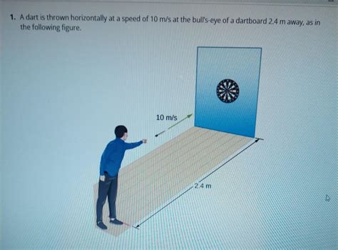 solved 1 a dart is thrown horizontally at a speed of 10 m s
