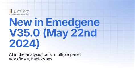 New In Emedgene V350 May 22nd 2024 Illumina Connected Software