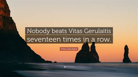 Vitas Gerulaitis Quote “nobody Beats Vitas Gerulaitis Seventeen Times