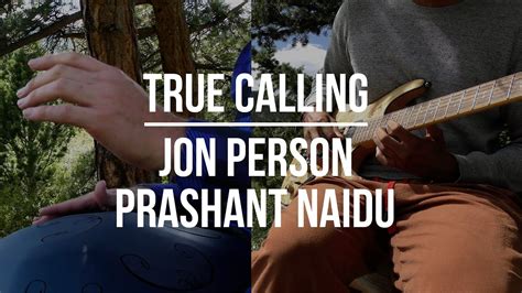 Jon Person And Prashant Naidu True Calling Rav Vast G Pygmy Youtube