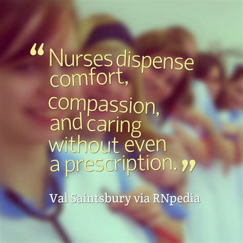Rnquotes Nurses Dispense Comfort Compassion And Caring Without Even