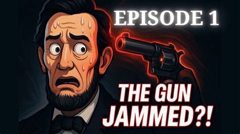 9 Times Death Missed Lincoln Episode 1 The Gun That Didnt Fire