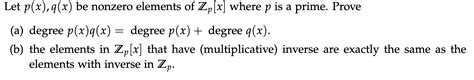 solved let p x q x be nonzero elements of zp[x] where p is