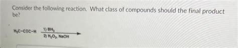 Solved Consider The Following Reaction What Class Of Chegg