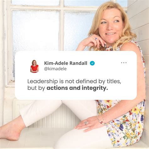 Kim Adele Randall On Linkedin Leadership Is Not Confined To Title Its A Living Breathing