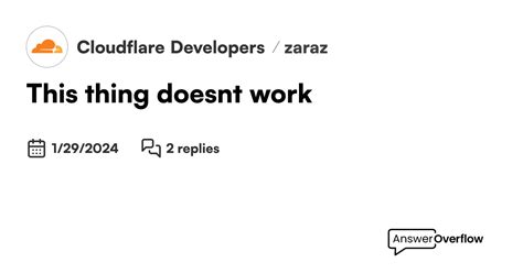 This Thing Doesnt Work Cloudflare Developers