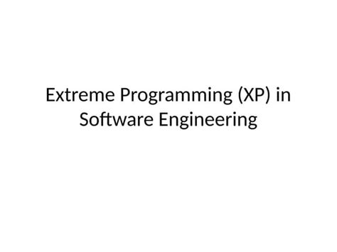 Extremeprogrammingxp In Software Engineering Pptx Pptx