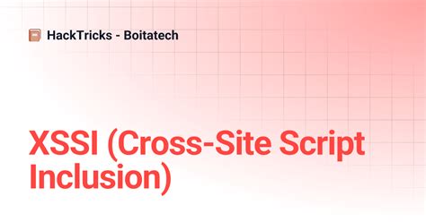Xssi Cross Site Script Inclusion Hacktricks Boitatech