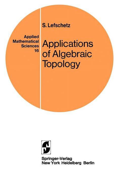 Applied Mathematical Sciences Applications Of Algebraic Topology
