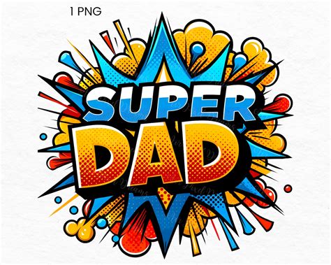 Super Dad Png Dad Png Fathers Day Clipart Daddy Png T For Dad