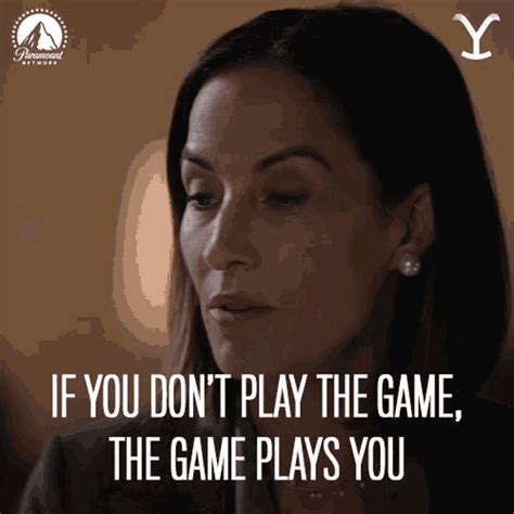 If You Dont Play The Game The Game Plays You Lynette Perry  If You